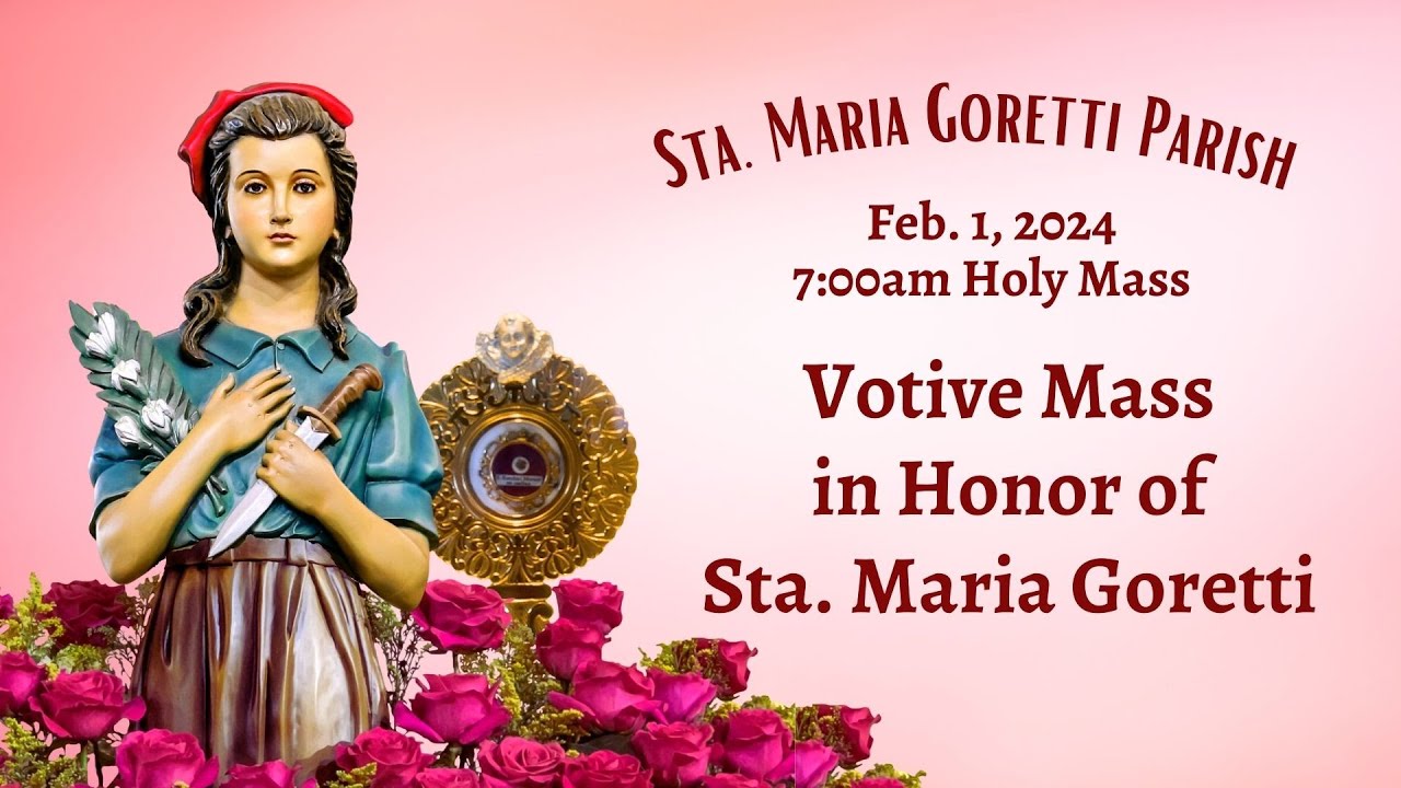Feb. 1, 2024 / Votive Mass in Honor of Sta. Maria Goretti - YouTube