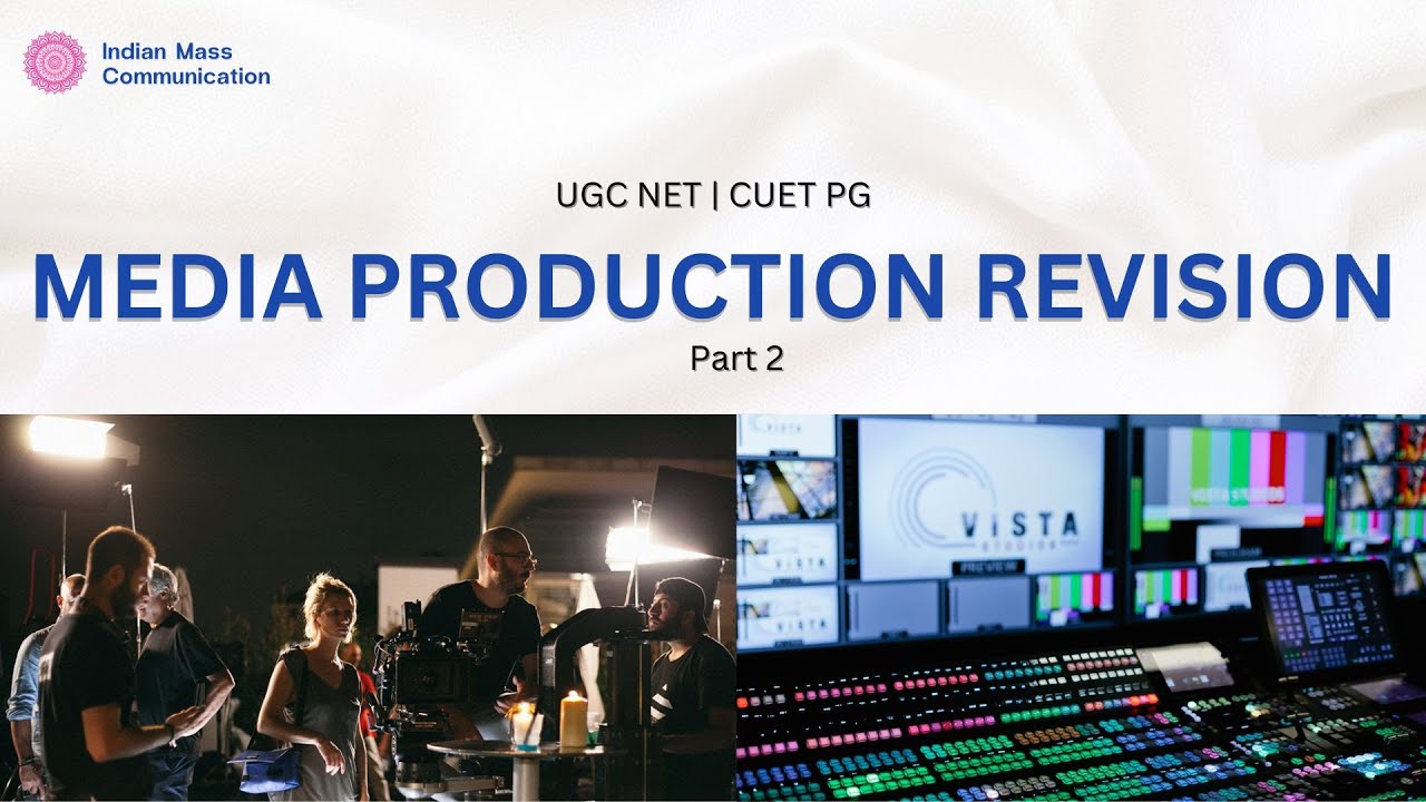 Media Production Revision Part 2 : UGC NET Mass Communication and ...