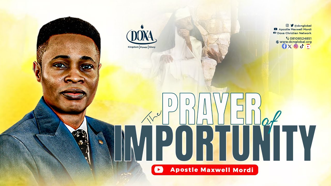 THE PRAYER OF IMPORTUNITY || APOSTLE MAXWELL MORDI || 19TH FEB, 2025 ...