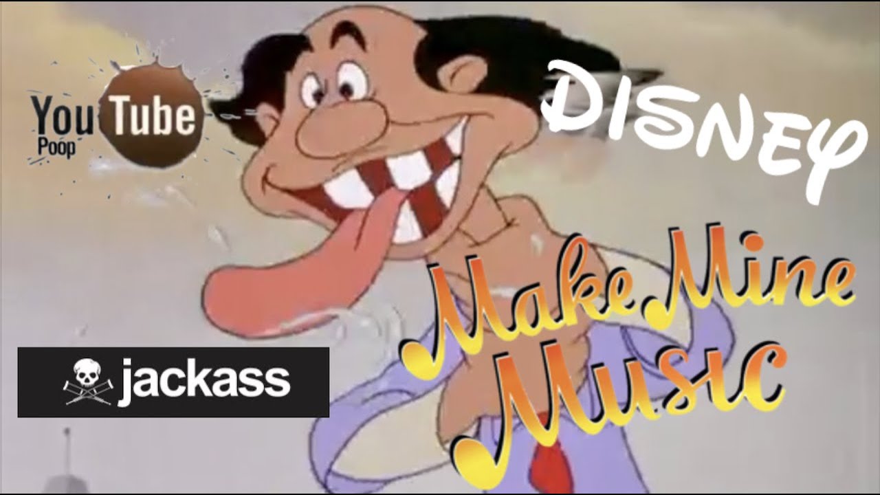 YTP Disney Jackass: Make Mine Music - YouTube