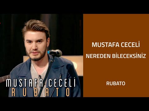 Mustafa Ceceli - Nereden Bileceksiniz (Rubato)
