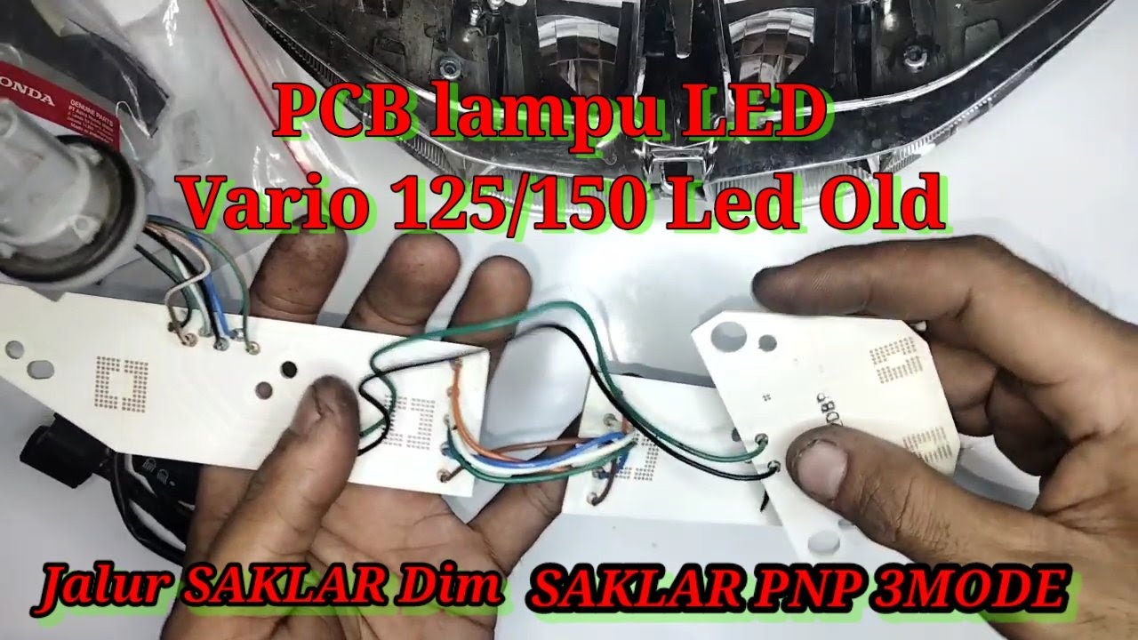 SAKLAR 3 MODE DAN WARNA KABEL LAMPU LED DEPAN PCB VARIO 125/150 LED OLD ...