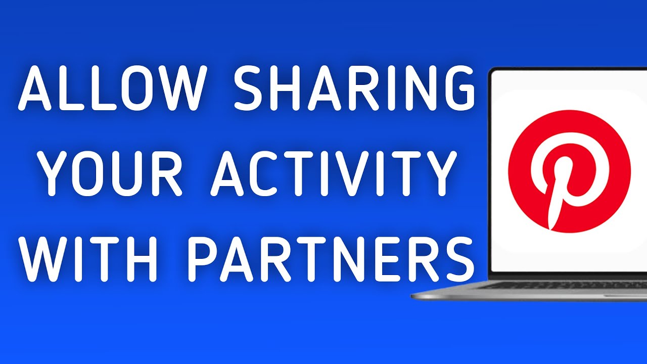 How To Allow Pinterest Sharing Your Activity With Partners On PC (New ...