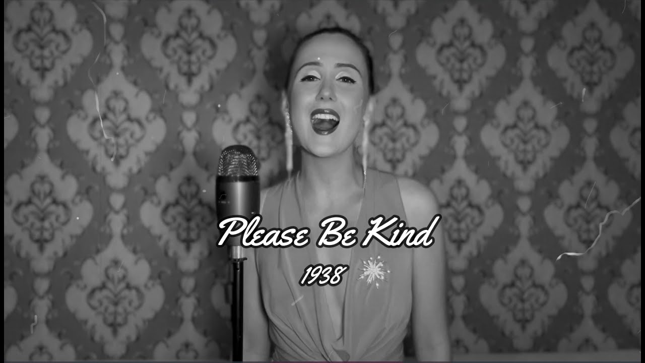 Please Be Kind | 1938 | Nicole Hulett - YouTube