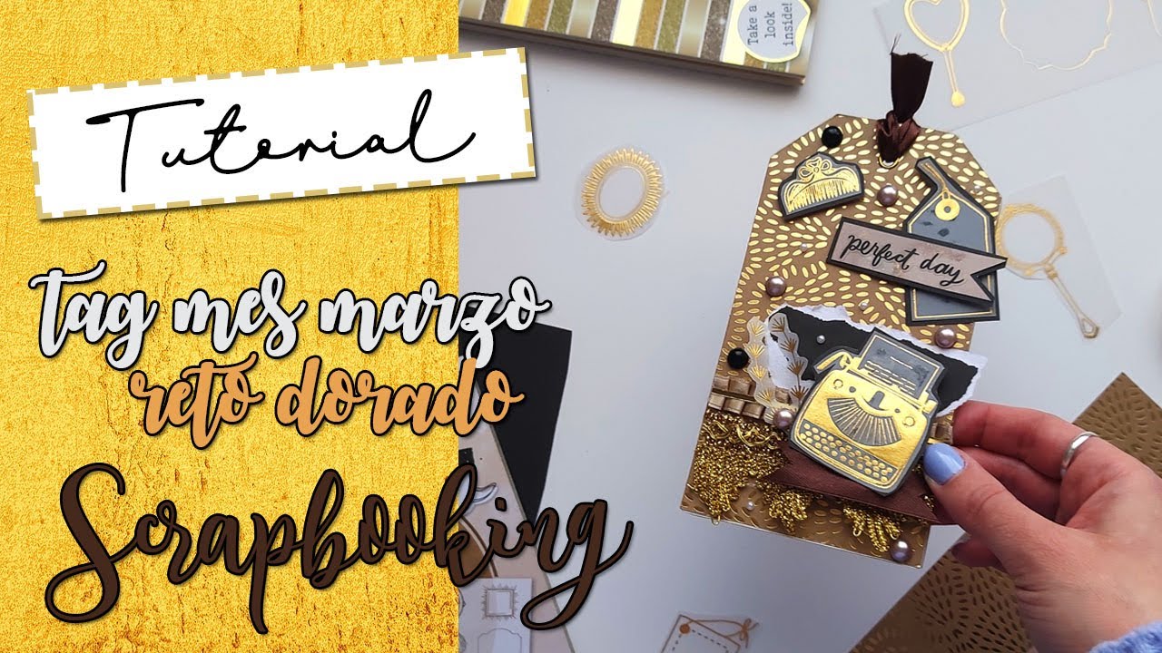 RETO DE TAGS | TAG MARZO | DORADO SCRAPBOOK - YouTube