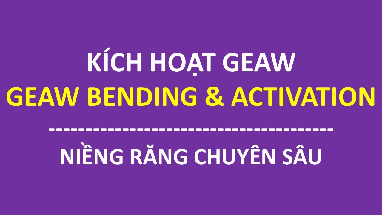 GEAW bending and activation, Bẻ dây GEAW và các kích hoạt cơ bản - YouTube
