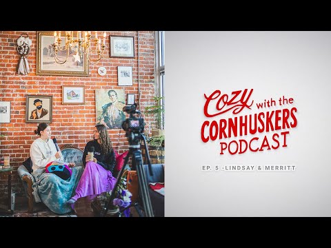 Cozy with the Cornhuskers | Ep. 5 | Lindsay & Merritt - YouTube