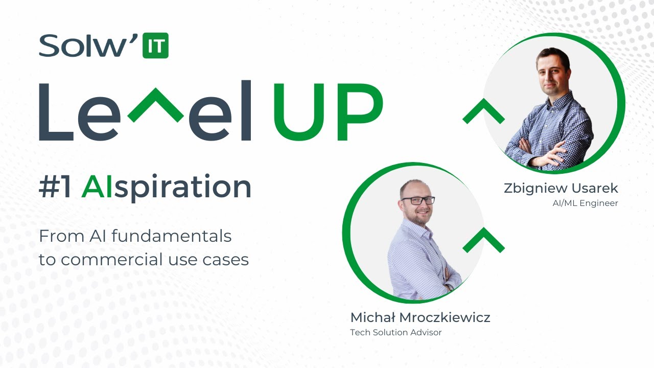 Solwit Level UP #1 AIspiration - From AI fundamentals to commercial use ...