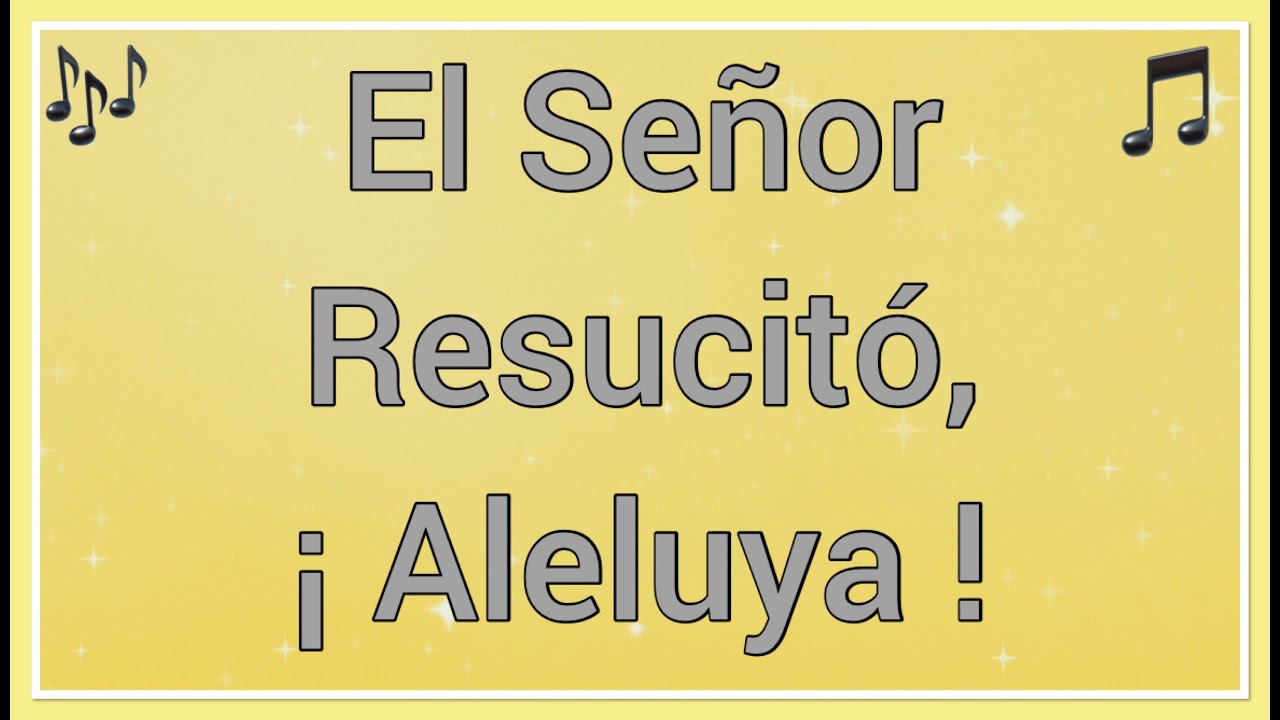 El Señor Resucitó, ¡ Aleluya ! | Letra | Himnos de la vida cristiana 🎵 ...