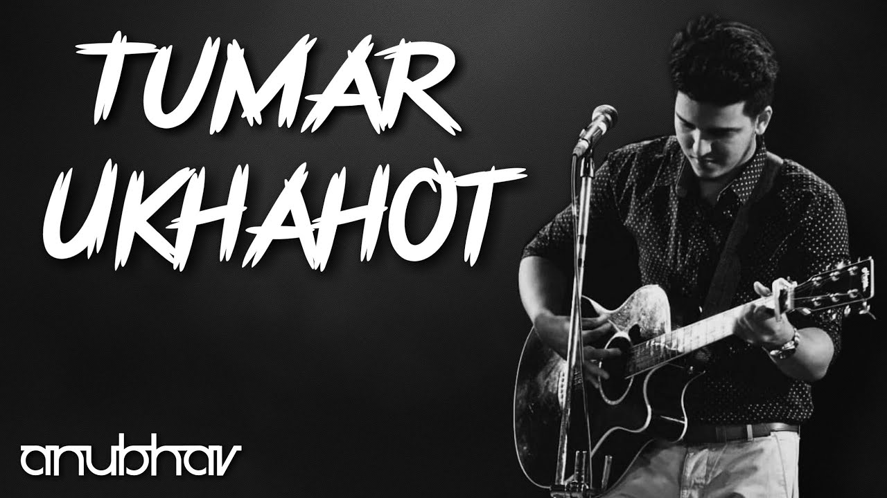 Tumar Ukhahot | Neel Akash | Popular Assamese Song | Cover by Anubhav Goswami - YouTube