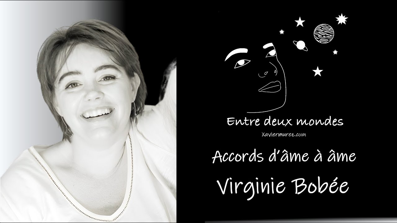 Entre deux Mondes - Interview - Accords d'âme à âme, Virginie Bobée ...