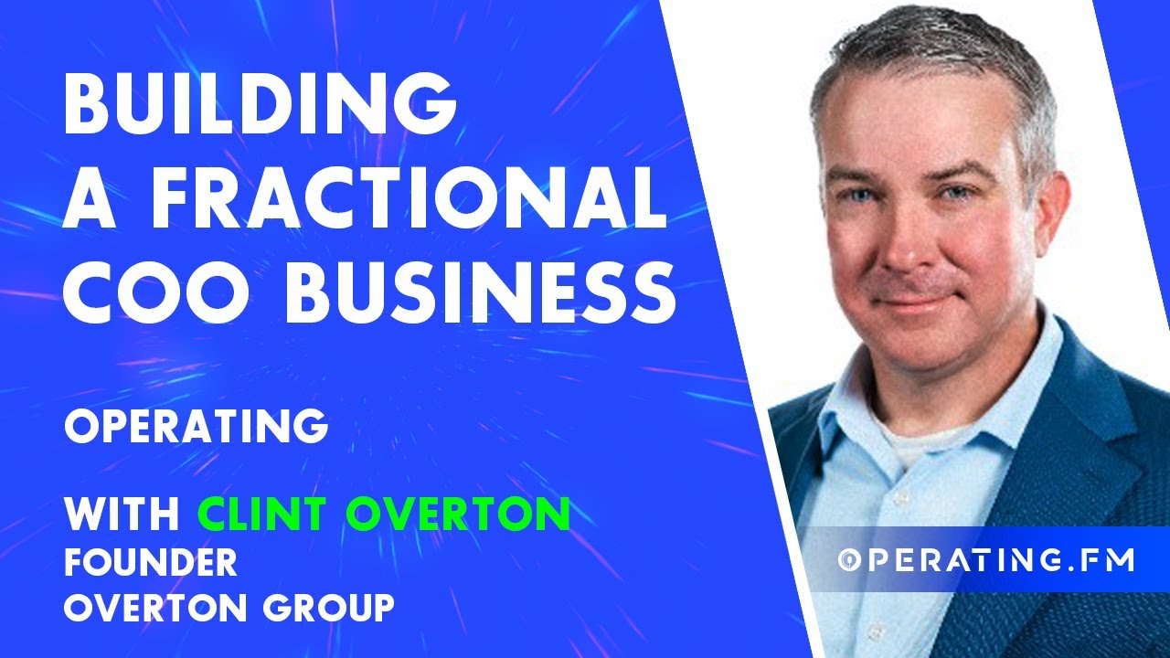 The Fractional COO - OPERATING.FM Interviews The Overton Group - https ...