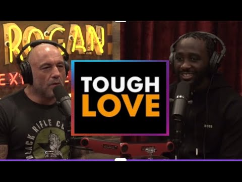 Joe Rogan - Terrance Crawford - Discuss how Tough Love makes a truly ...