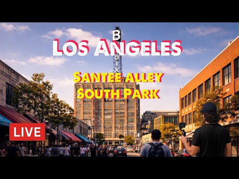 LIVE Downtown Los Angeles Walk – Santee Alley & South Park | LA Live Cam