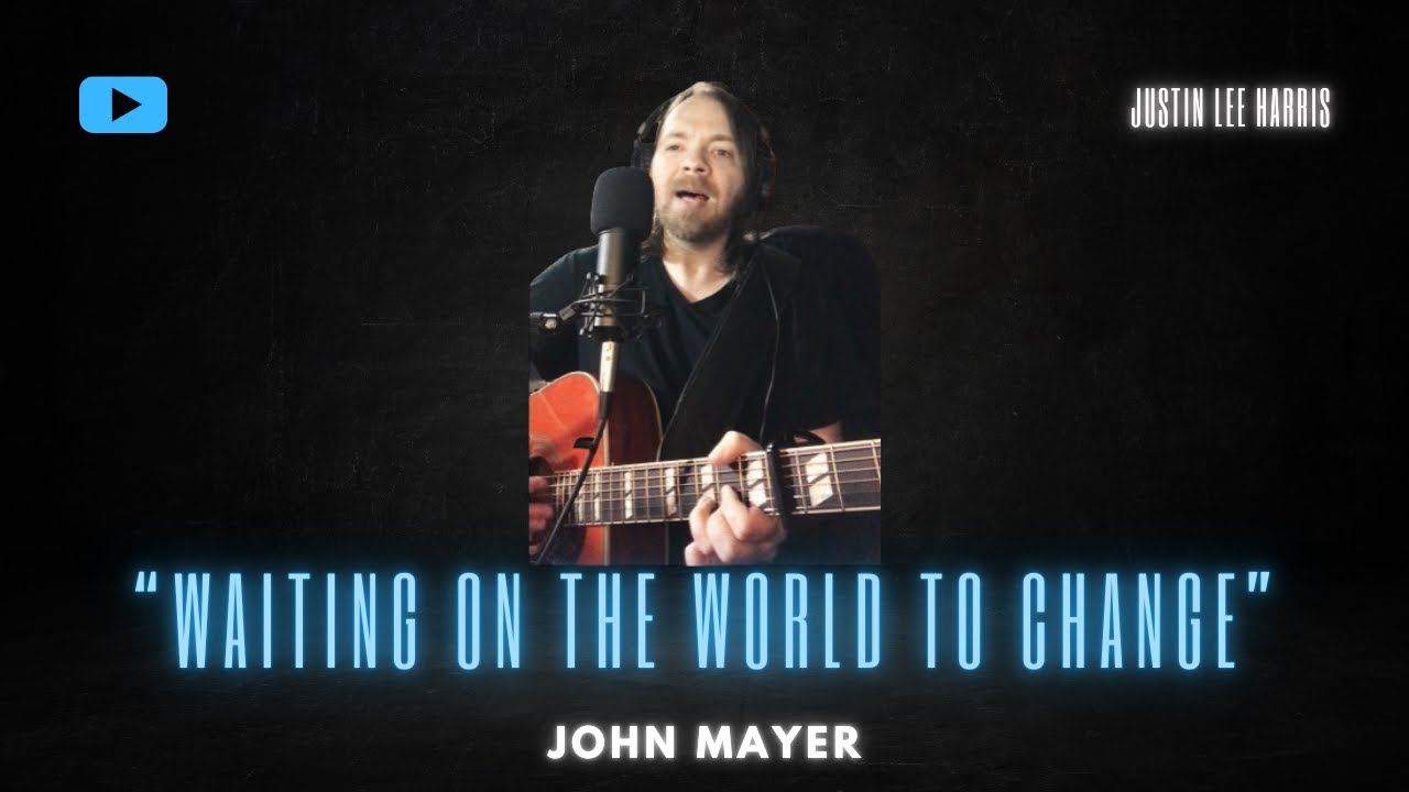 John Mayer “Waiting on the World to Change” - Justin Lee Harris ...