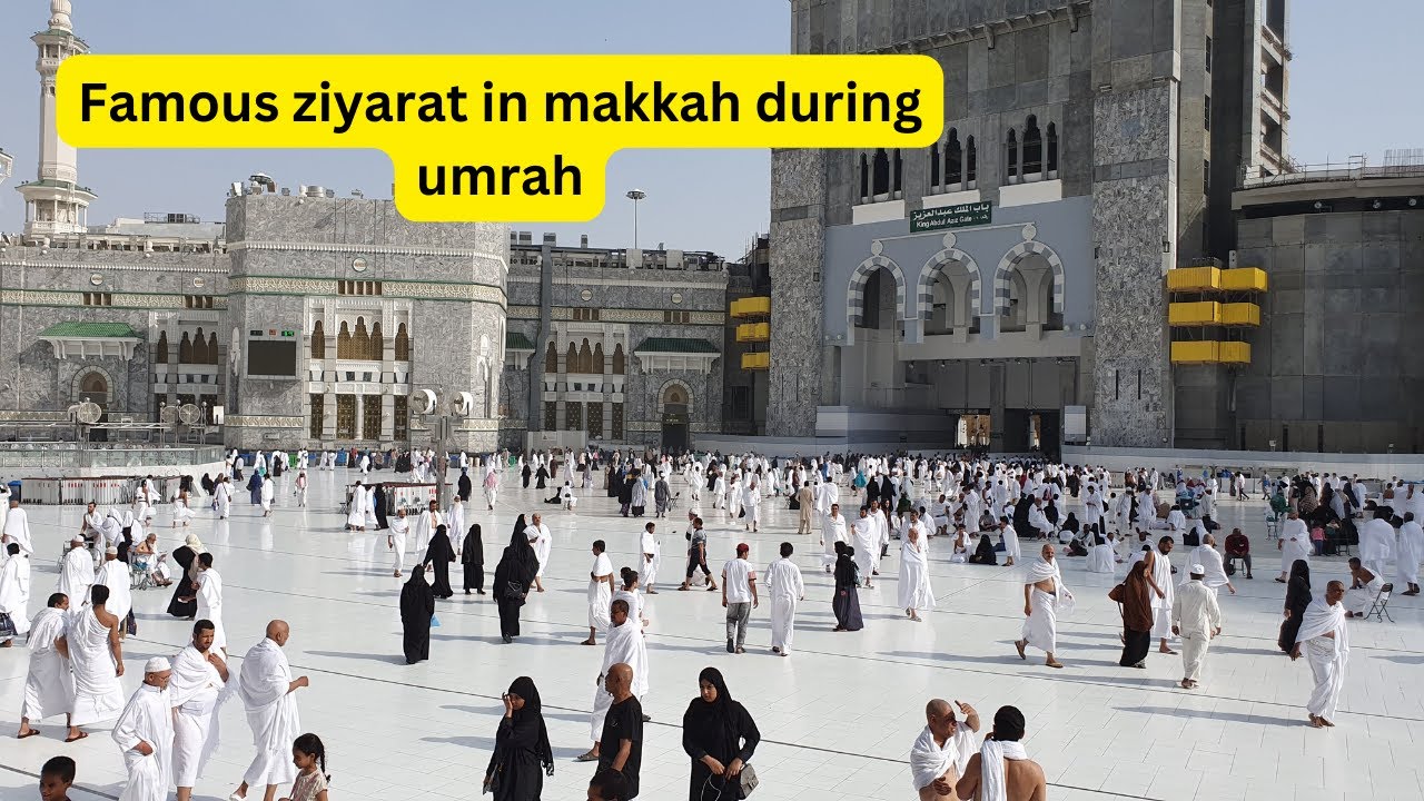 Famous ziyarat in makkah during umrah | ziyarat in makkah and madina ...