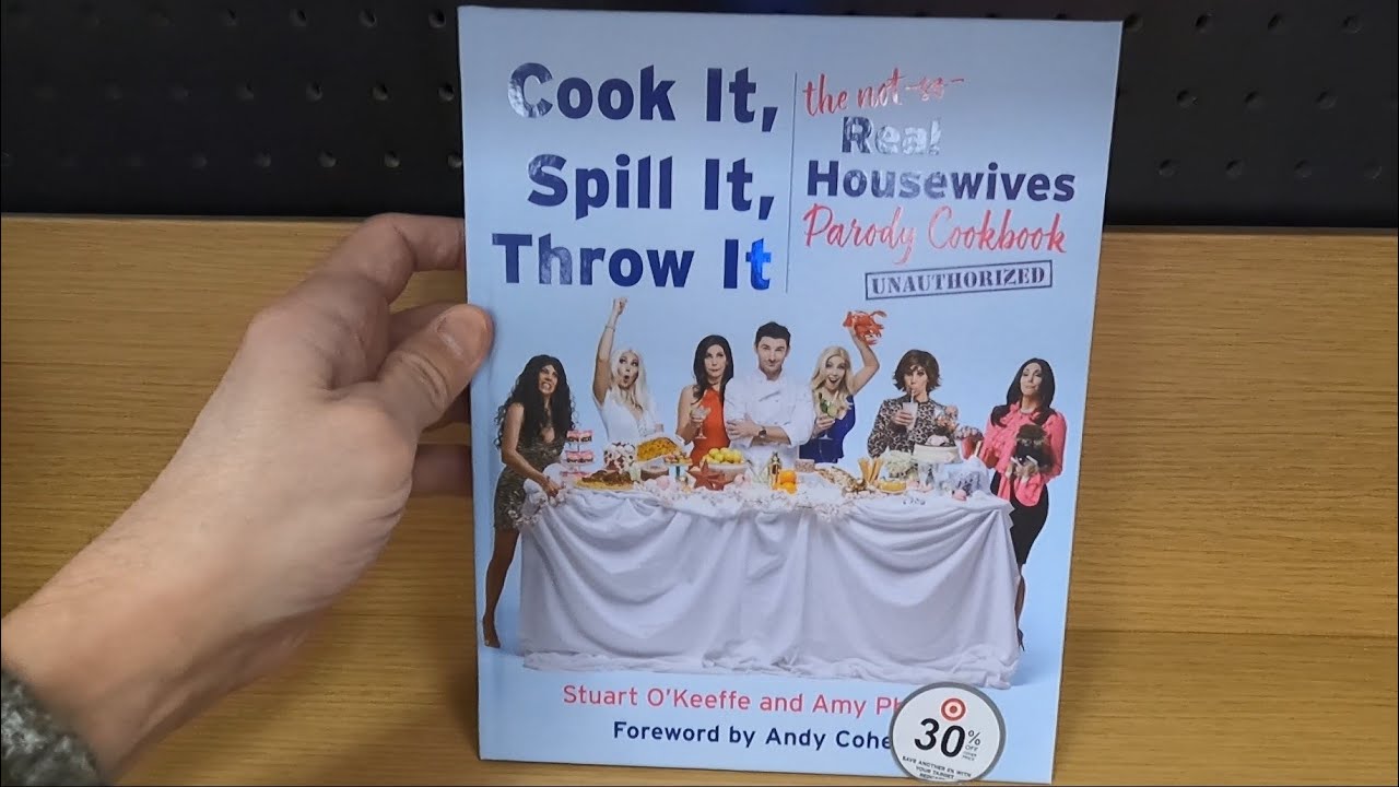 COOK IT SPILL IT THROW IT THE NOT SO REAL HOUSEWIVES PARODY COOKBOOK ...