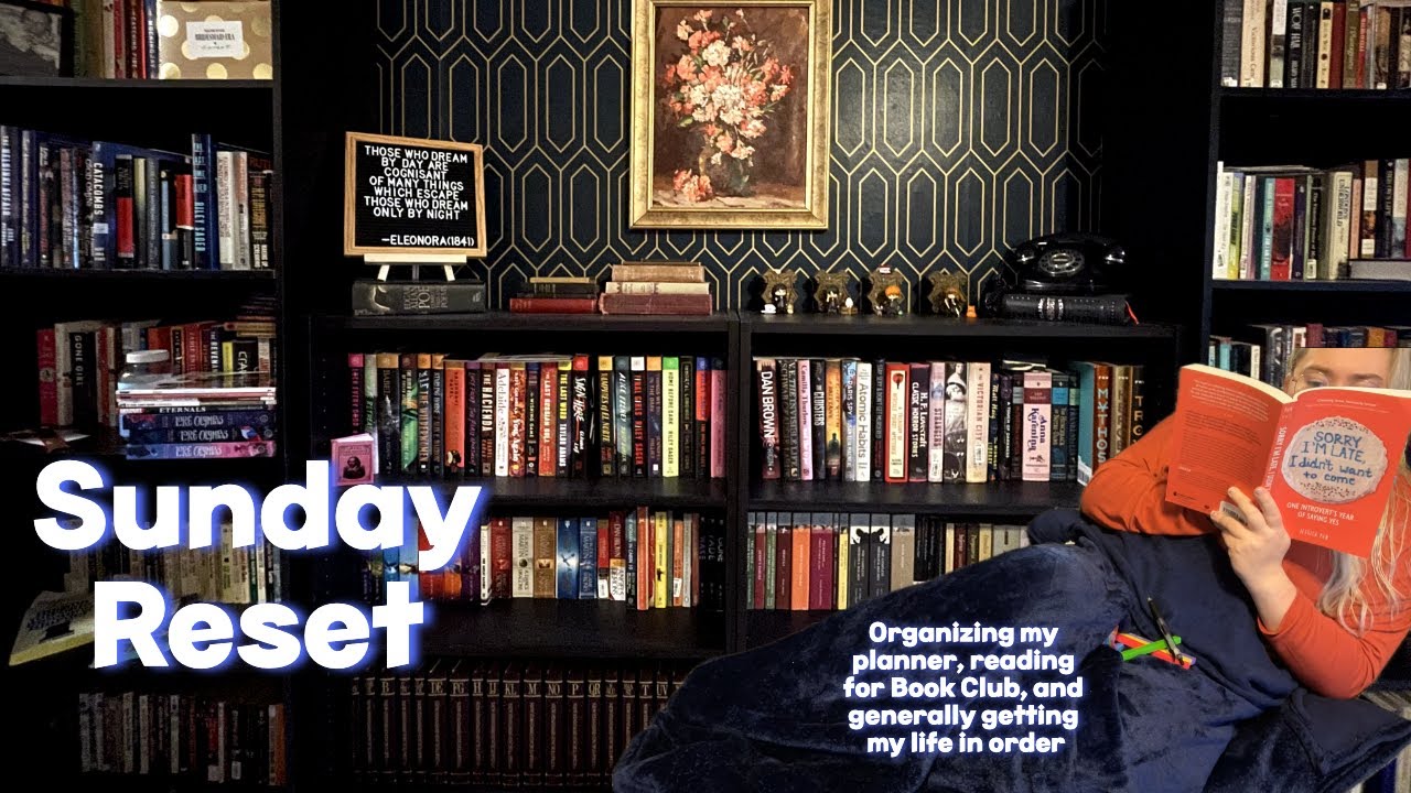 Getting My Life in Order and Reading Good Books | A Sunday Reset Vlog ...