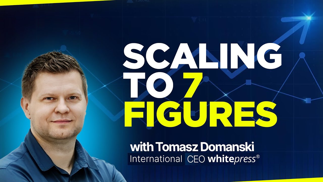 Scaling to 7 FIGURES With WhitePress🔥Tomasz Domanski - International ...
