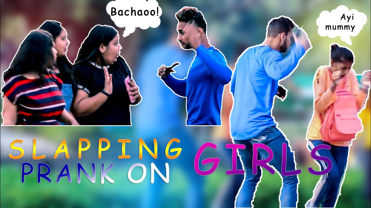 SLAPPING PRANK ON CUTE GIRLS || prank gone wrong || pranks In india ...