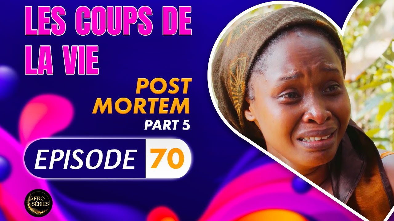 Série - Les Coups de la Vie - POST MORTEM - Episode 5 - Saison 2 Ep.70 - YouTube