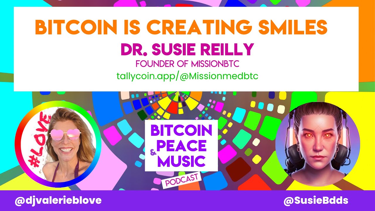 Bitcoin is Creating Smiles w/ Dr. Susie Reilly - YouTube