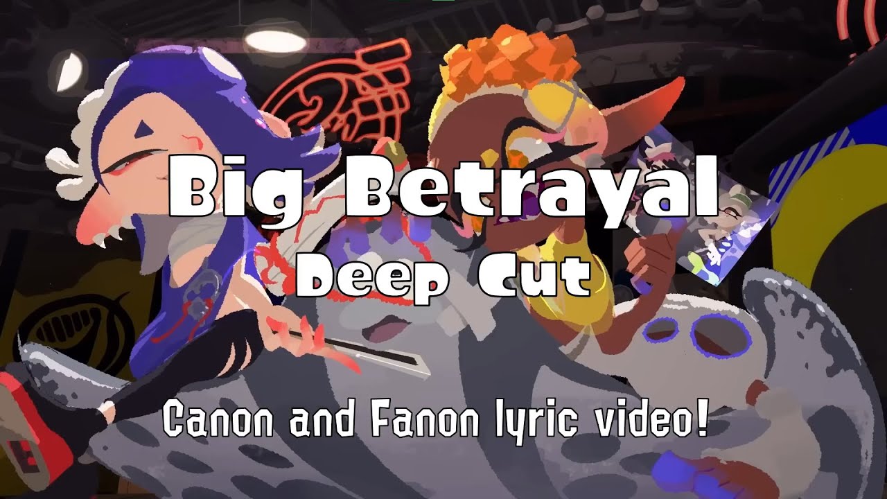 Splatoon 3 | Deep Cut - Big Betrayal | Fanlyrics and Dialog (with a ...