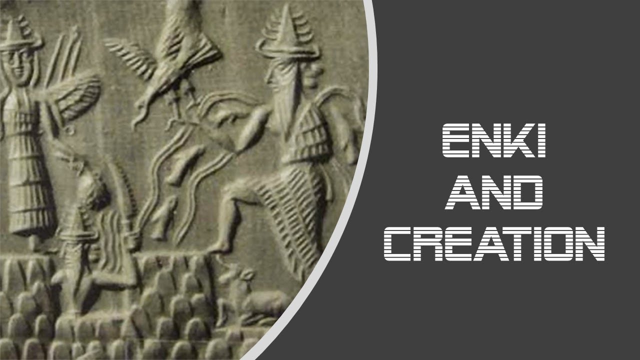 Enki and Creation - YouTube