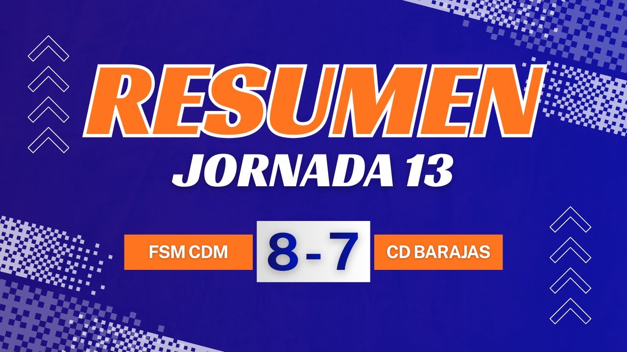 RESUMEN JORNADA 13 | FSM CDM - CD Barajas de Melo - YouTube