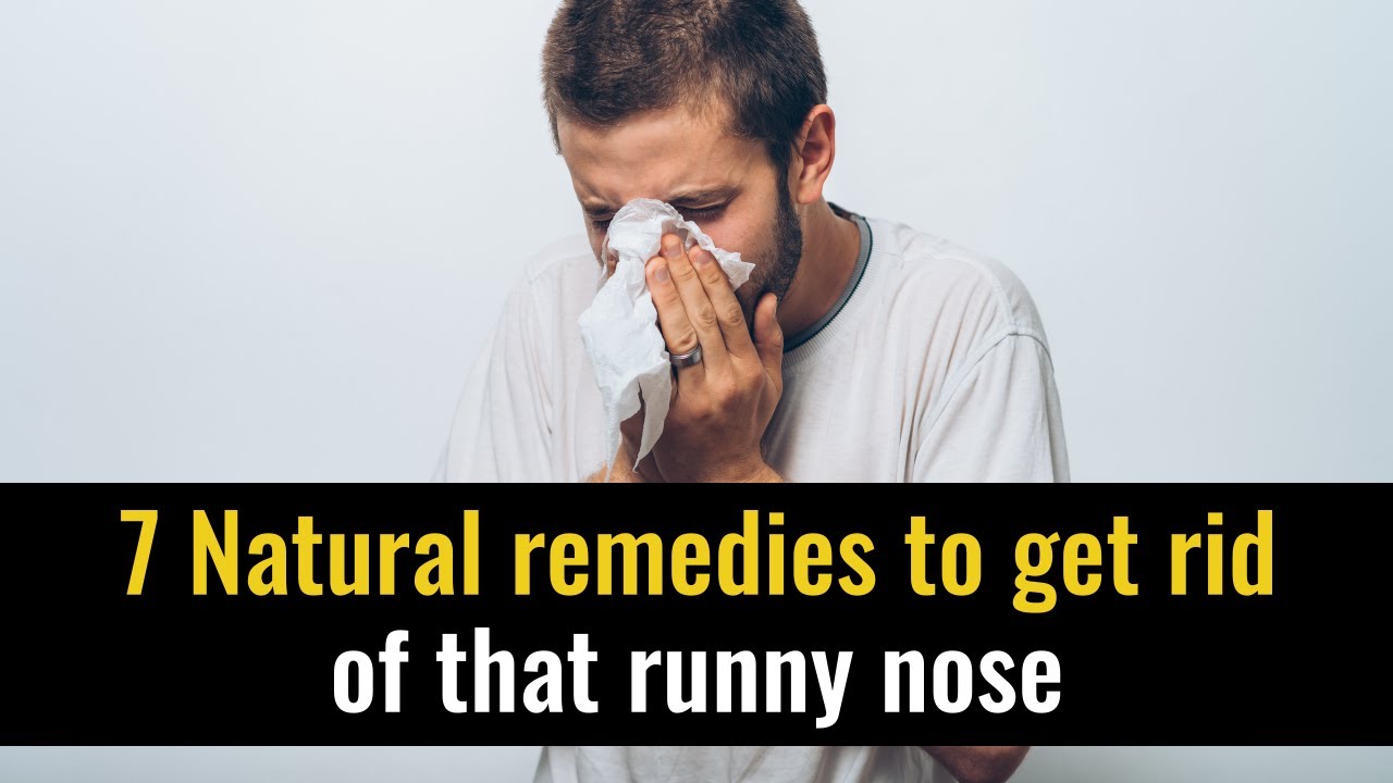 7 Natural remedies to get rid of that runny nose - YouTube