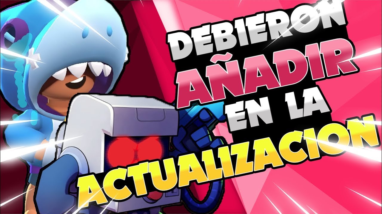 Cosas Que Hicieron Falta En La Última ActualizaciÓn De Brawl Stars Ideas Youtube