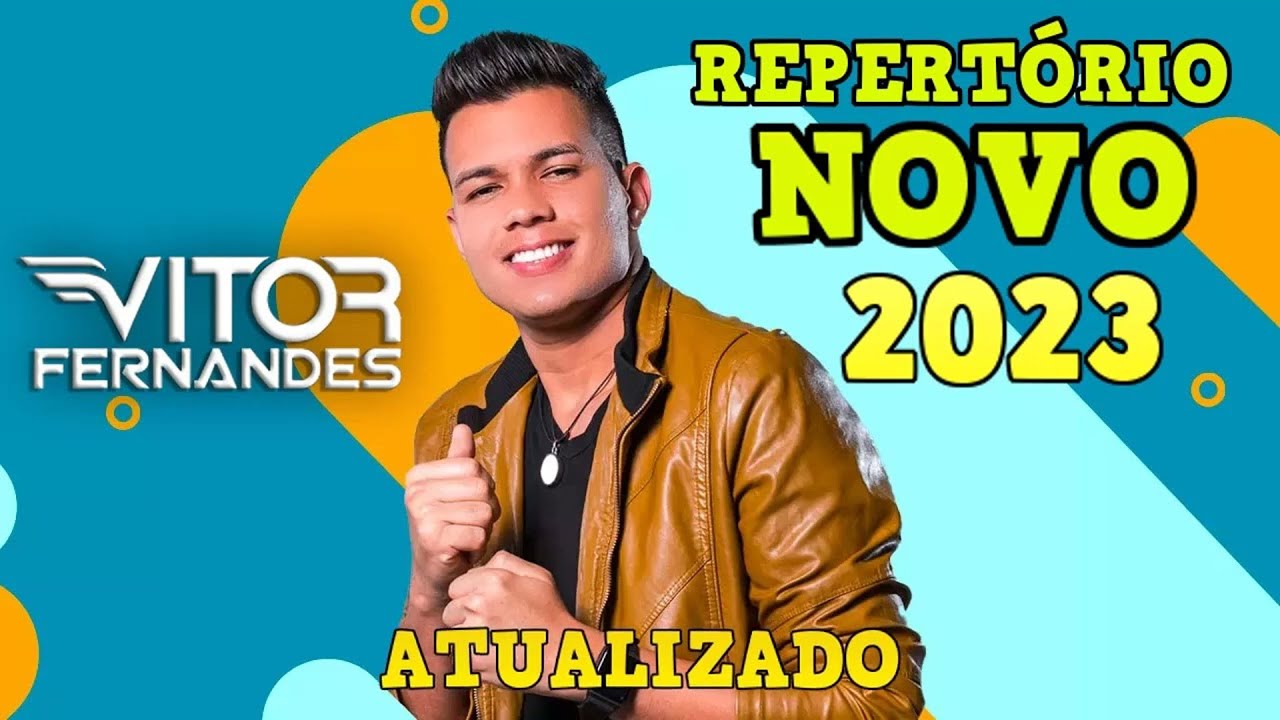 VITOR FERNANDES ATUALIZADO 2023 - VITOR FERNANDES REPERTÓRIO NOVO 2023 ...