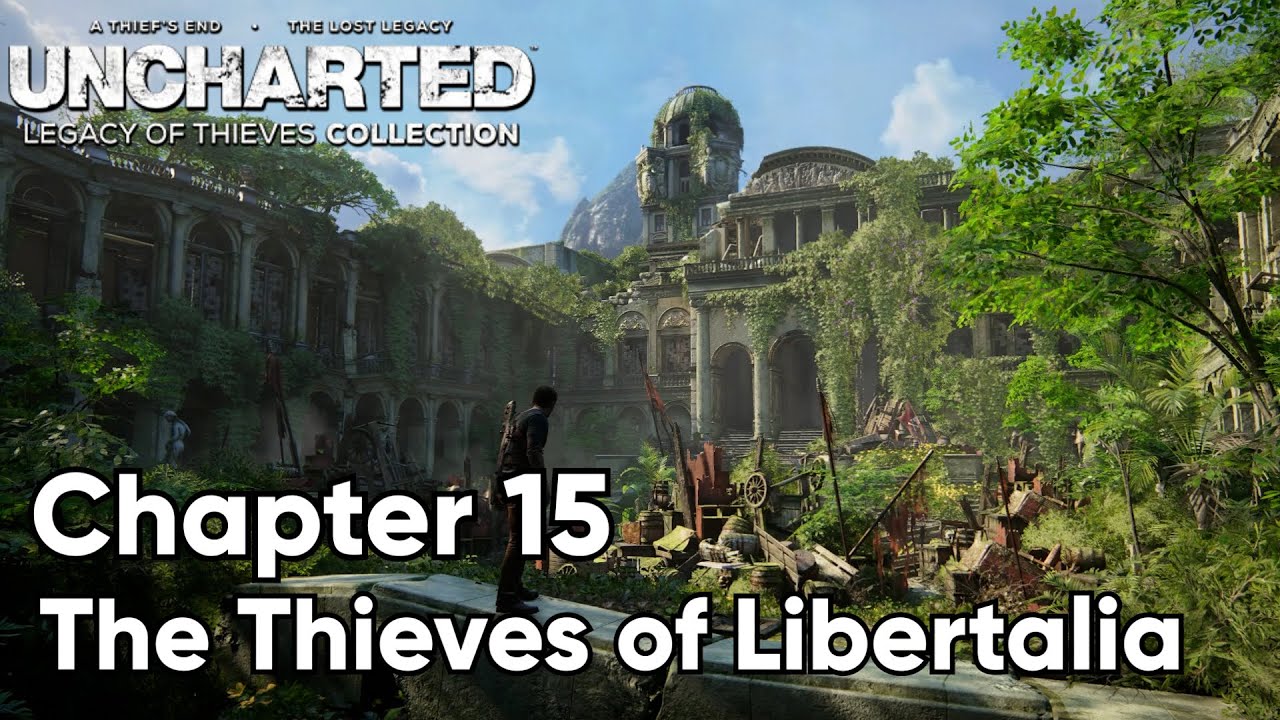 The Thieves of Libertalia. UNCHARTED 4 A Thief's End. Walkthrough ...