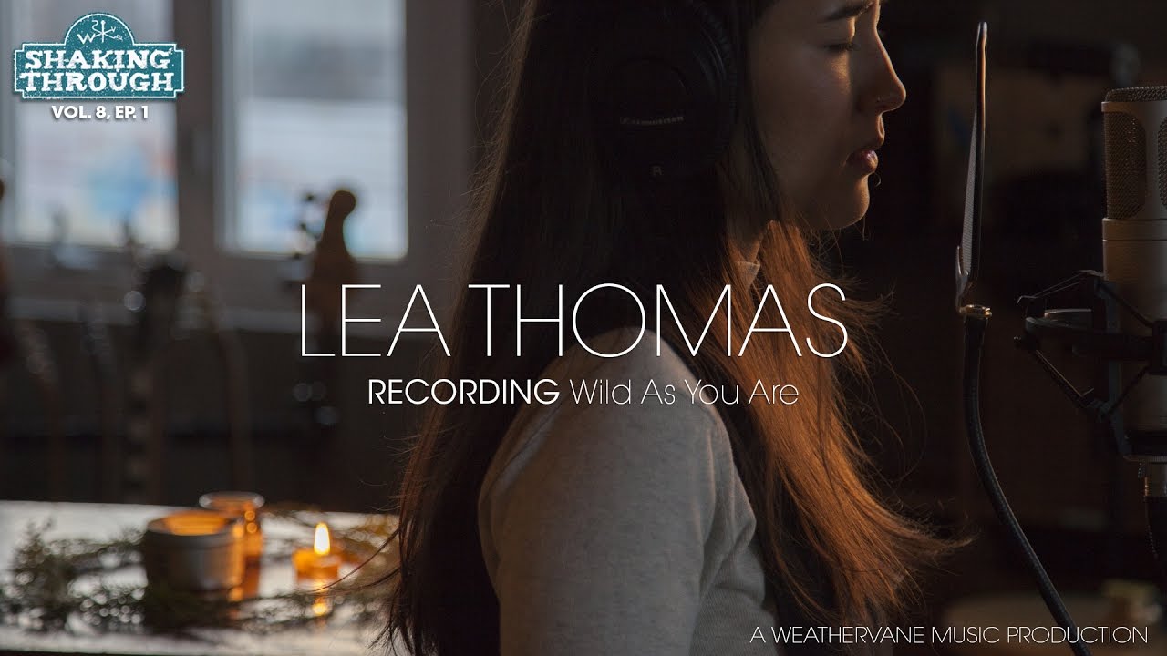 Lea Thomas - Recording 'Wild As You Are' | Shaking Through (Feature ...