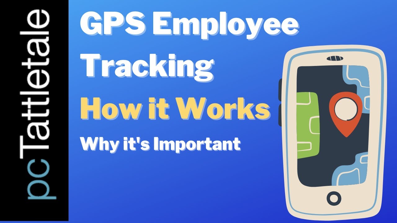 GPS Employee Tracking: How it Works and Why its Important - YouTube