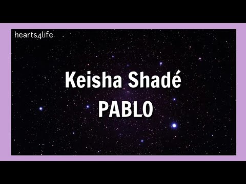 PABLO- KEISHA SHADÉ lyrics ~ - YouTube