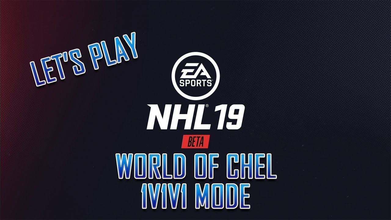 Let's Play - NHL 19 Beta - World Of CHEL - 1V1V1 Gameplay - YouTube