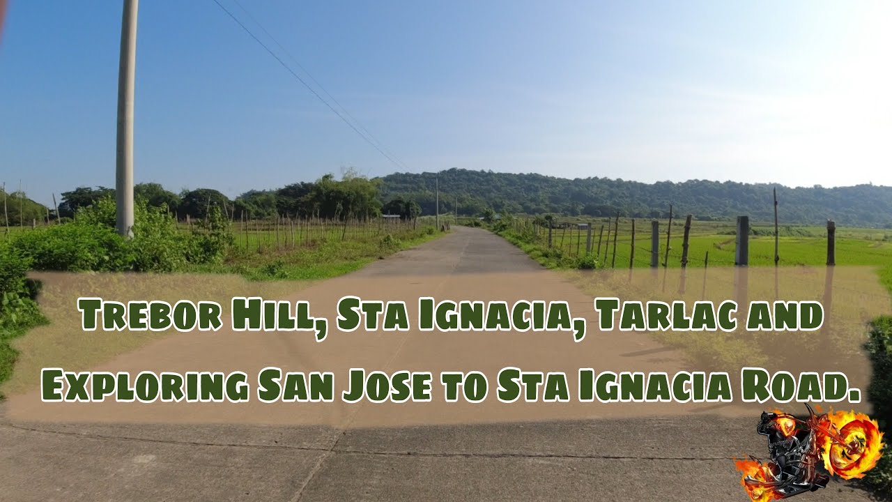 Trebor Hill, Sta Ignacia, Tarlac/Exploring San Jose to Sta Ignacia Road ...