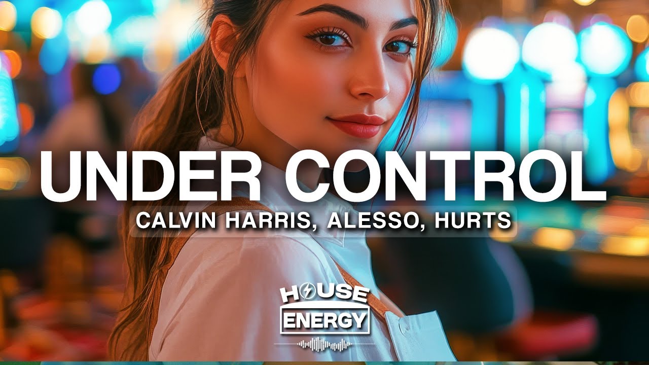 Calvin Harris, Alesso - Under Control (ft. Hurts)(Lyrics) - YouTube