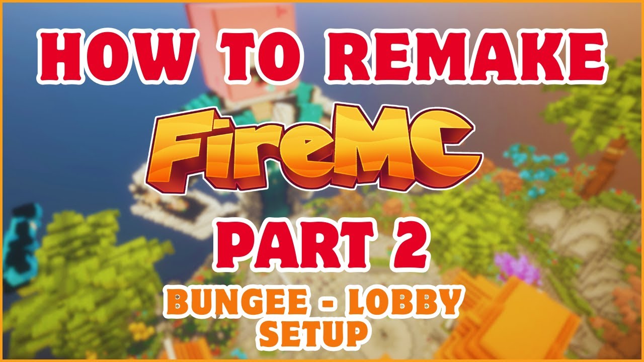 HOW TO REMAKE FIREMC LIKE SERVER | BUNGEE - LOBBY FULL SETUP | PART 2 ...