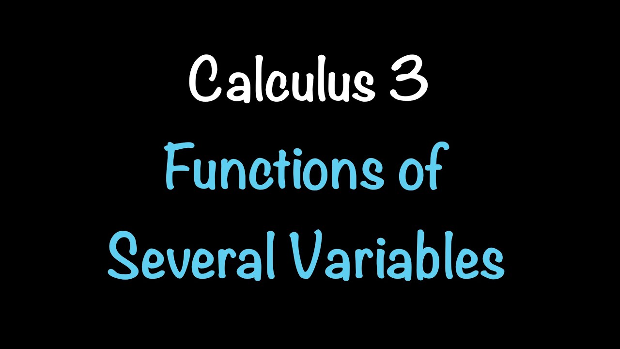 Calculus 3: Functions of Several Variables (Video #11) | Math with ...