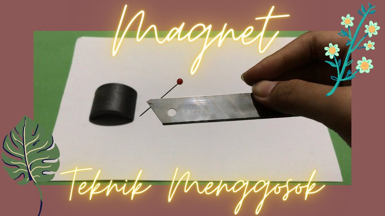TUGAS IPA : Cara Membuat Magnet dengan Teknik Menggosok - YouTube