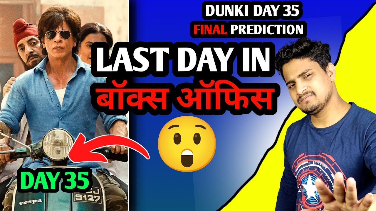 Dunki Movie Day 35 Final Prediction | Dunki Shocking Total Worldwide ...