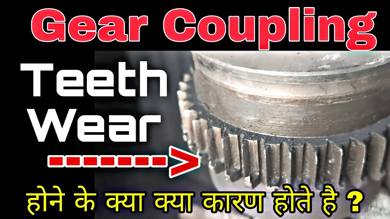 Gear Coupling Hub Gear Teeth Wear: Causes and Solutions - YouTube
