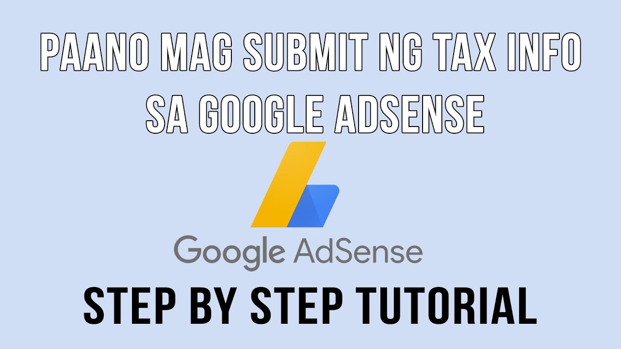 PAANO MAG SUBMIT NG TAX INFO SA GOOGLE ADSENSE | HOW TO SUBMIT TAX INFO TO GOOGLE ADSENSE - YouTube