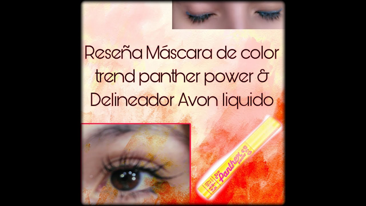 Reseña máscara de color trend panther power & delineador Avon liquido ...