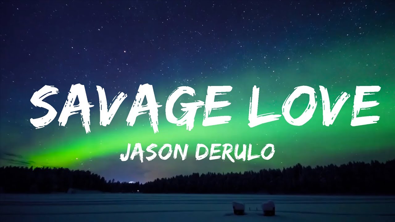 Playlist || Jason Derulo - SAVAGE LOVE (Lyrics) Prod. Jawsh 685 || Vibe ...