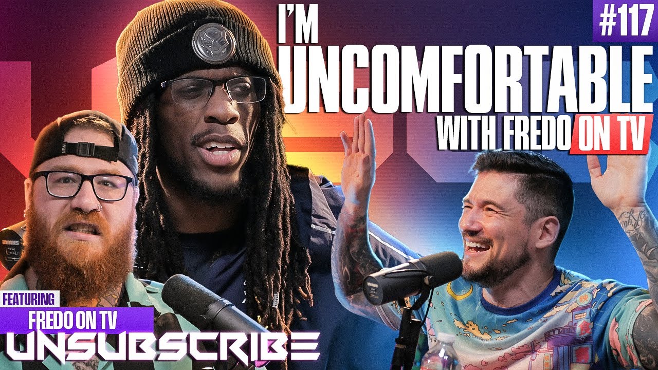 I'M UNCOMFORTABLE ft. FredoOnTV - Unsubscribe Podcast Ep 117 - YouTube ...