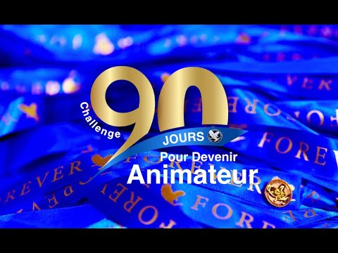 Challenge 90 jours pour devenir Animateur Forever LIVING, La vitesse ...