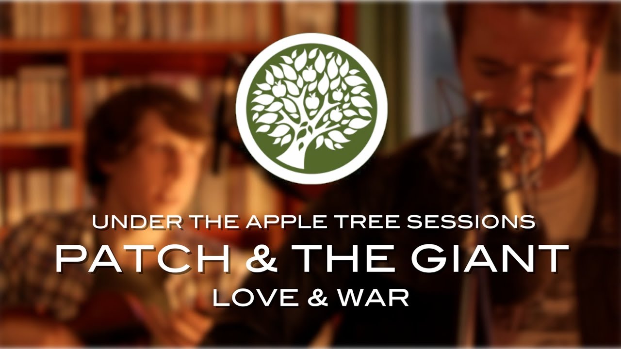 Patch & The Giant - 'Love & War' | UNDER THE APPLE TREE - YouTube